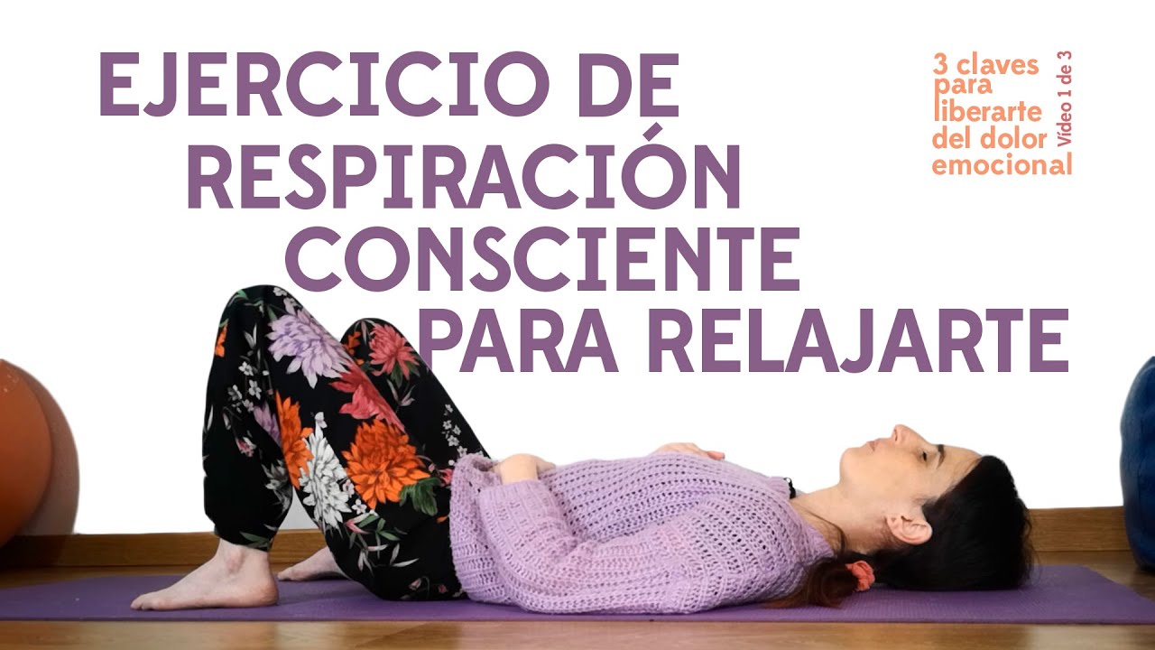 Ejercicio de respiración consciente para relajarte | 3 claves para ...