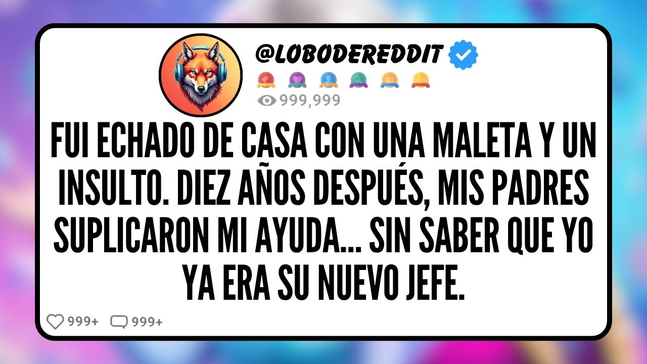 Fui ECHADO de CASA con Una Maleta y Un Insulto. Diez Años después, mis ...