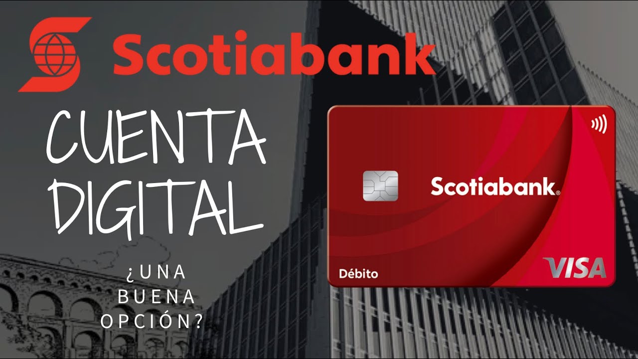 CUENTA DIGITAL SCOTIABANK | EXCELENTE PARA ESTUDIANTES - YouTube
