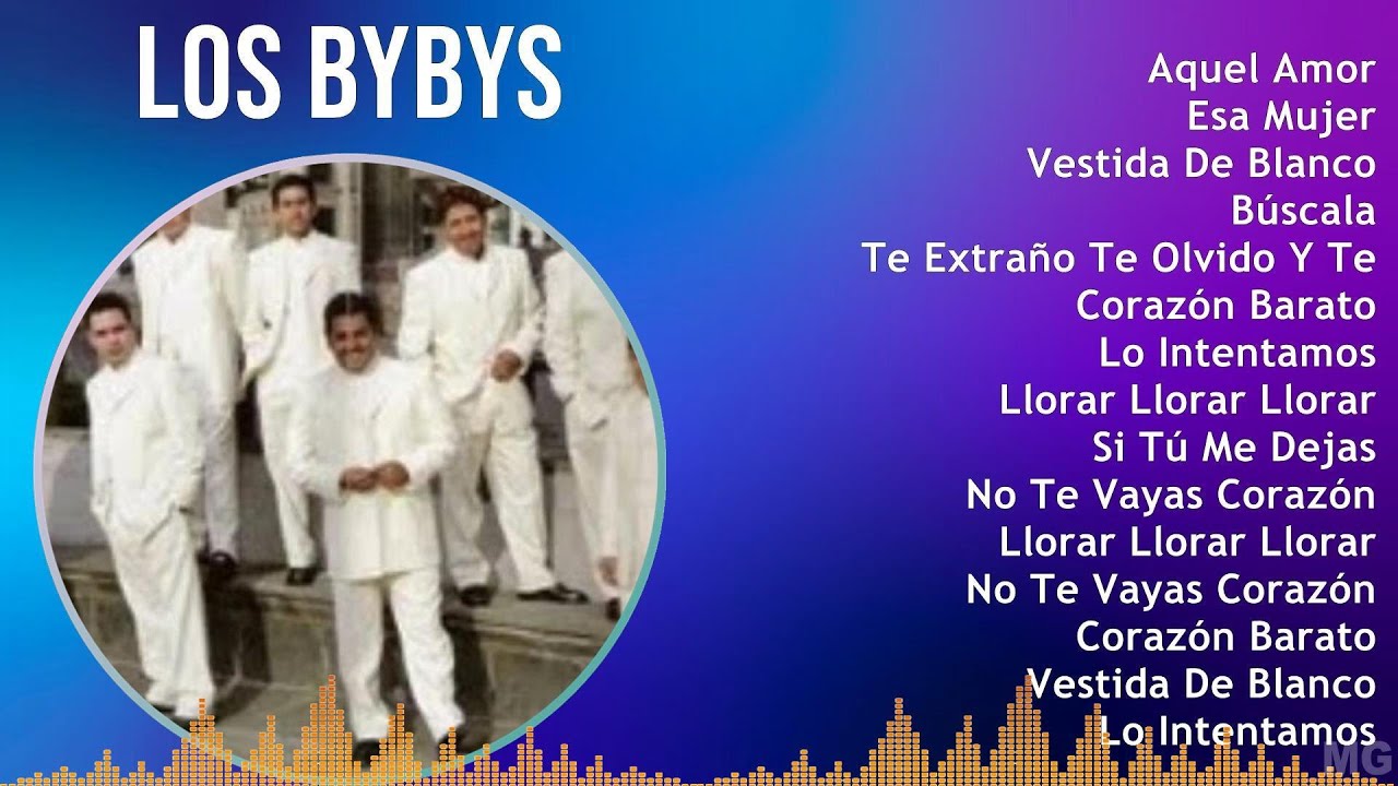 Los Bybys 2024 MIX Las Mejores Canciones - Aquel Amor, Esa Mujer ...