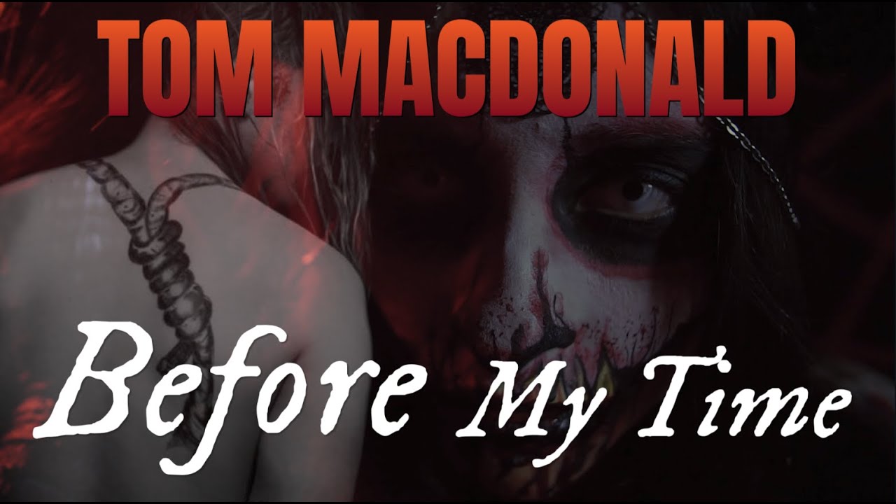 Tom MacDonald - Before My Time [Lyrics] Hangover in Hell Edition ...