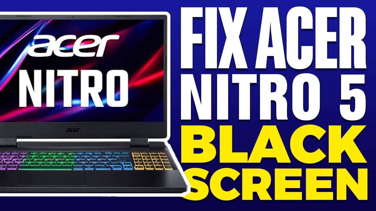 How To Fix Acer Nitro 5 Black Screen - YouTube