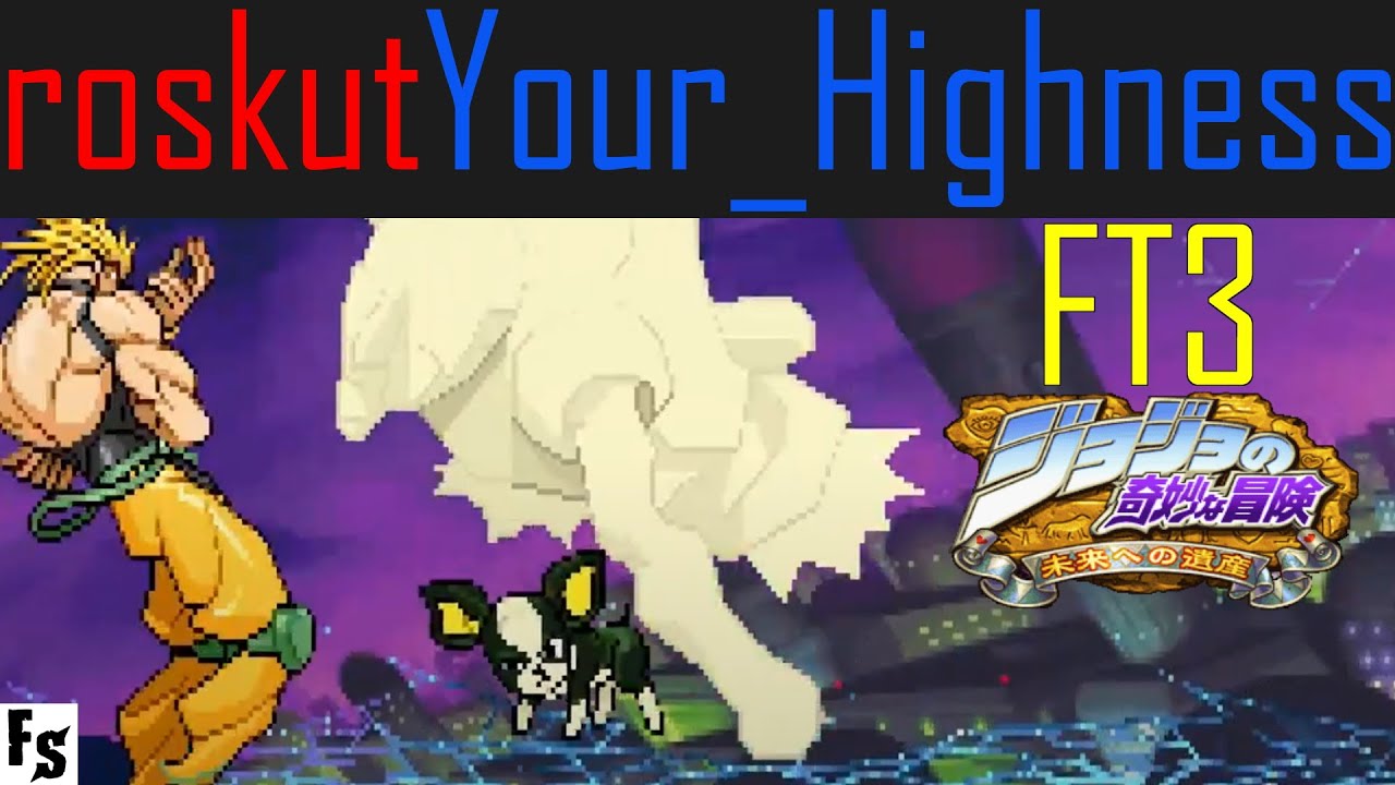 JJBA: Heritage for the Future - roskut [DIO] vs Your_Highness [Iggy ...