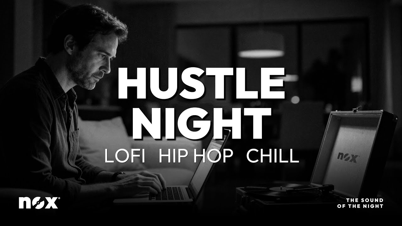 Hustle Night • Lofi Chill & Slow Hip-Hop Beats for Study, Focus and ...