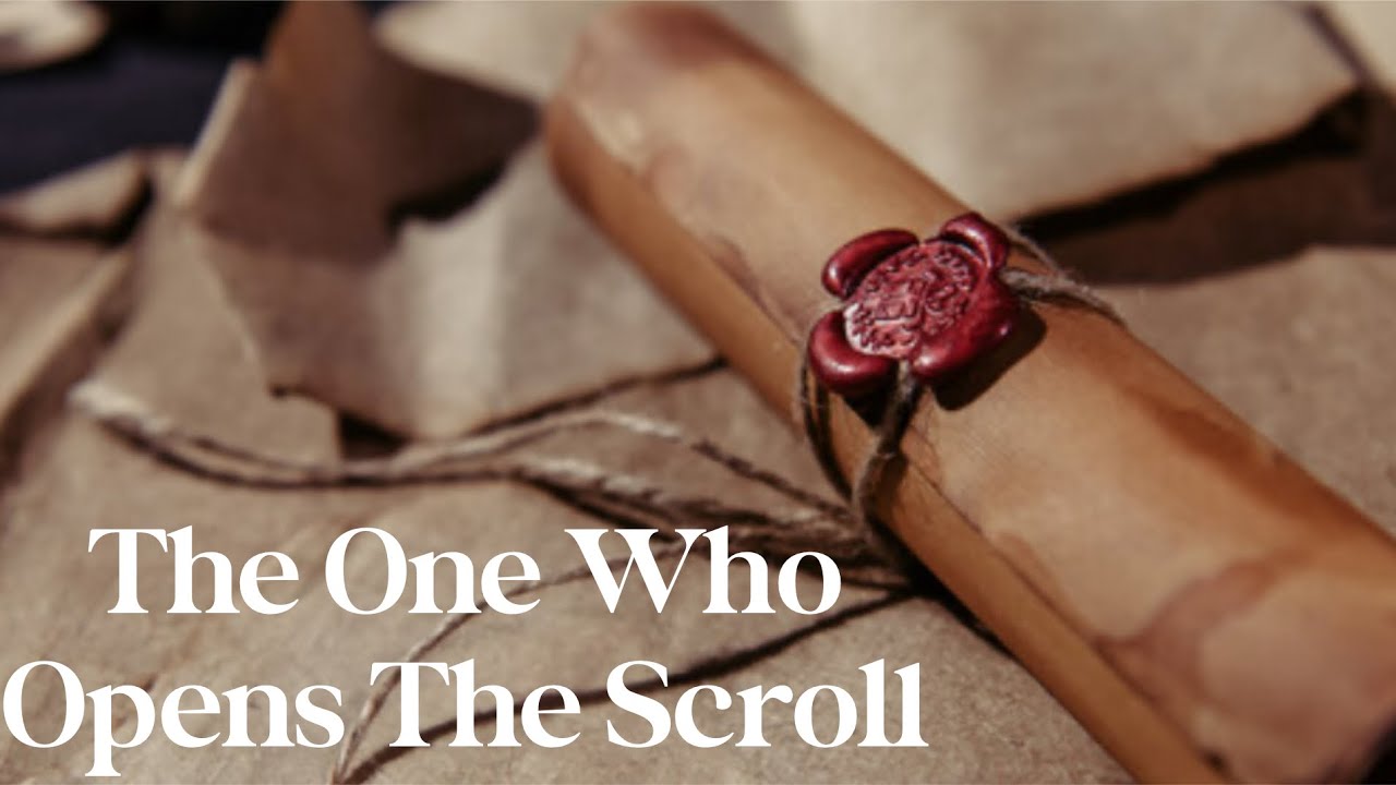 The One Who Opens The Scroll- Jesus Christ The Activator - YouTube