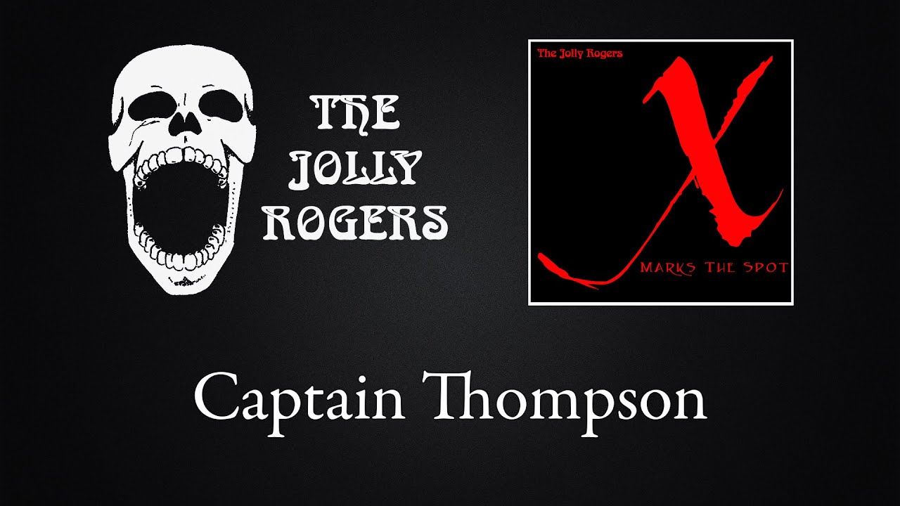 The Jolly Rogers - X Marks The Spot: Captain Thompson - YouTube