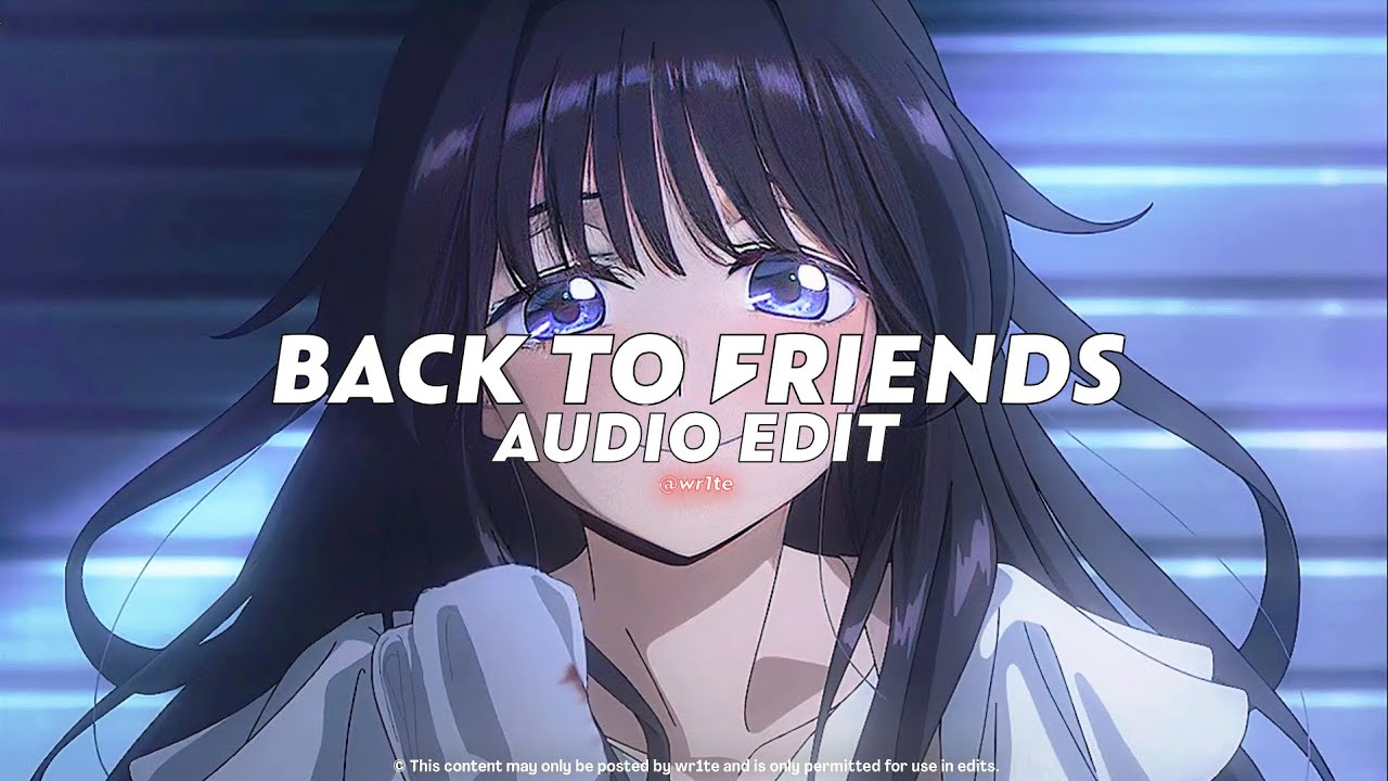 back to friends (tiktok version) || sombr [ edit audio ] - YouTube