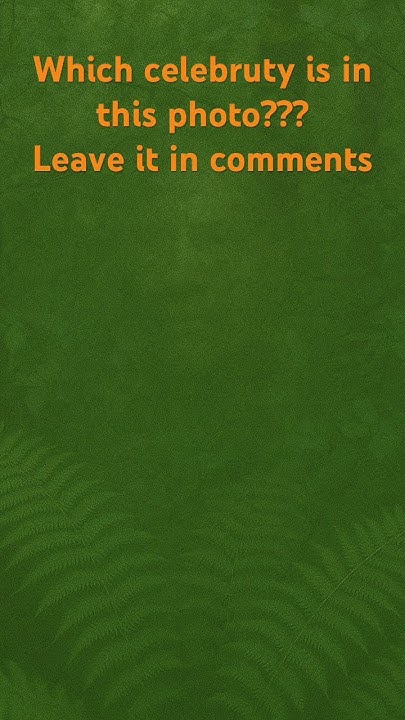 Find the celebrity 🌍 - YouTube