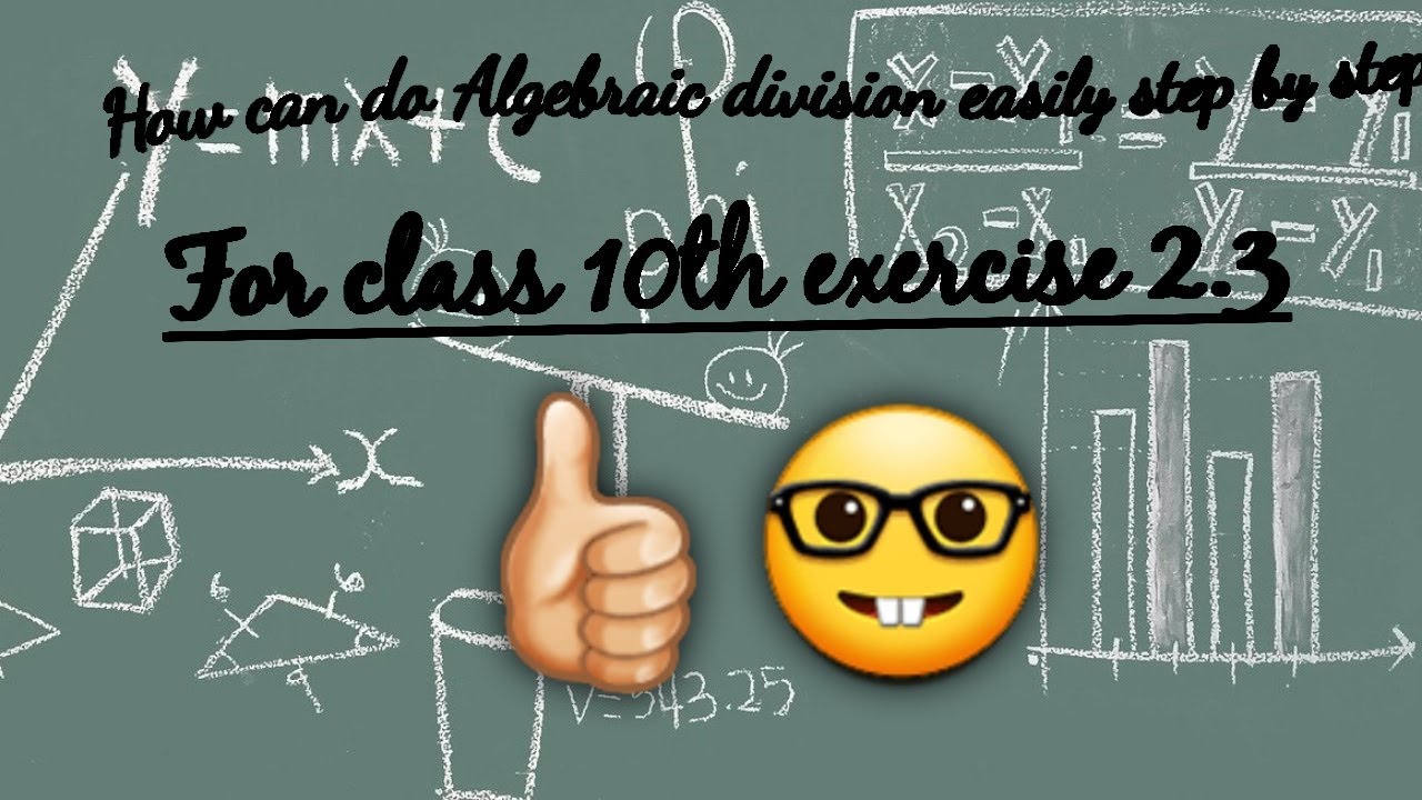 Easy steps for algebraic division for class 10th exercise 2.3 1st ...