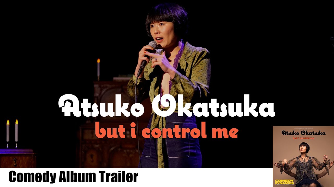 Atsuko Okatsuka debut comedy album "But I Control Me" Trailer - YouTube
