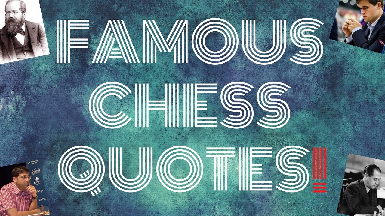 Famous Chess Quotes | Ccachess - YouTube