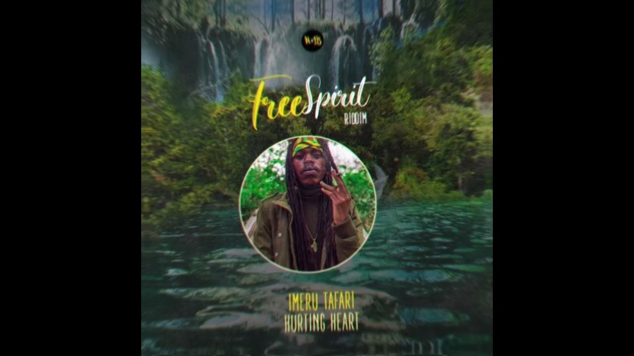 IMERU TAFARI • HURTING HEART | Notis Records [2023] | FREE SPIRIT RIDDIM - YouTube