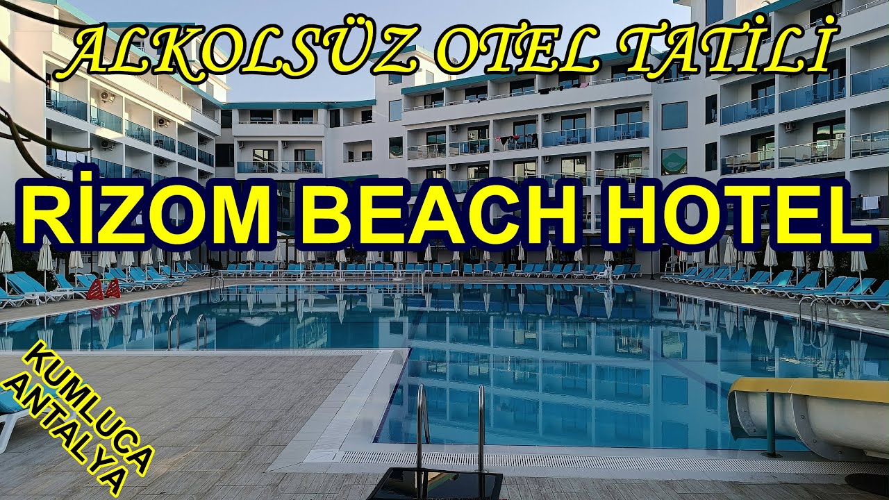 Rizom Beach Hotel Kumluca / Alkolsüz Otel / Muhafazakar Otel Tatili ...