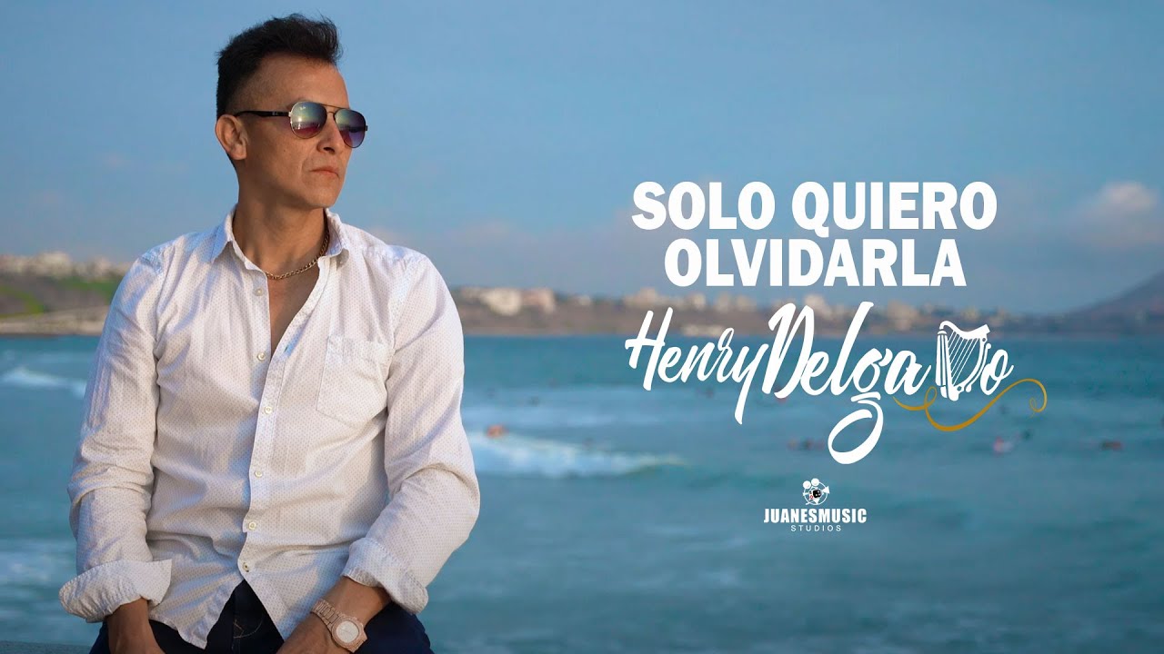 Solo quiero olvidarla - Henry Delgado ( El fantástico de la jarana ) Video Oficial UHD 4K - YouTube