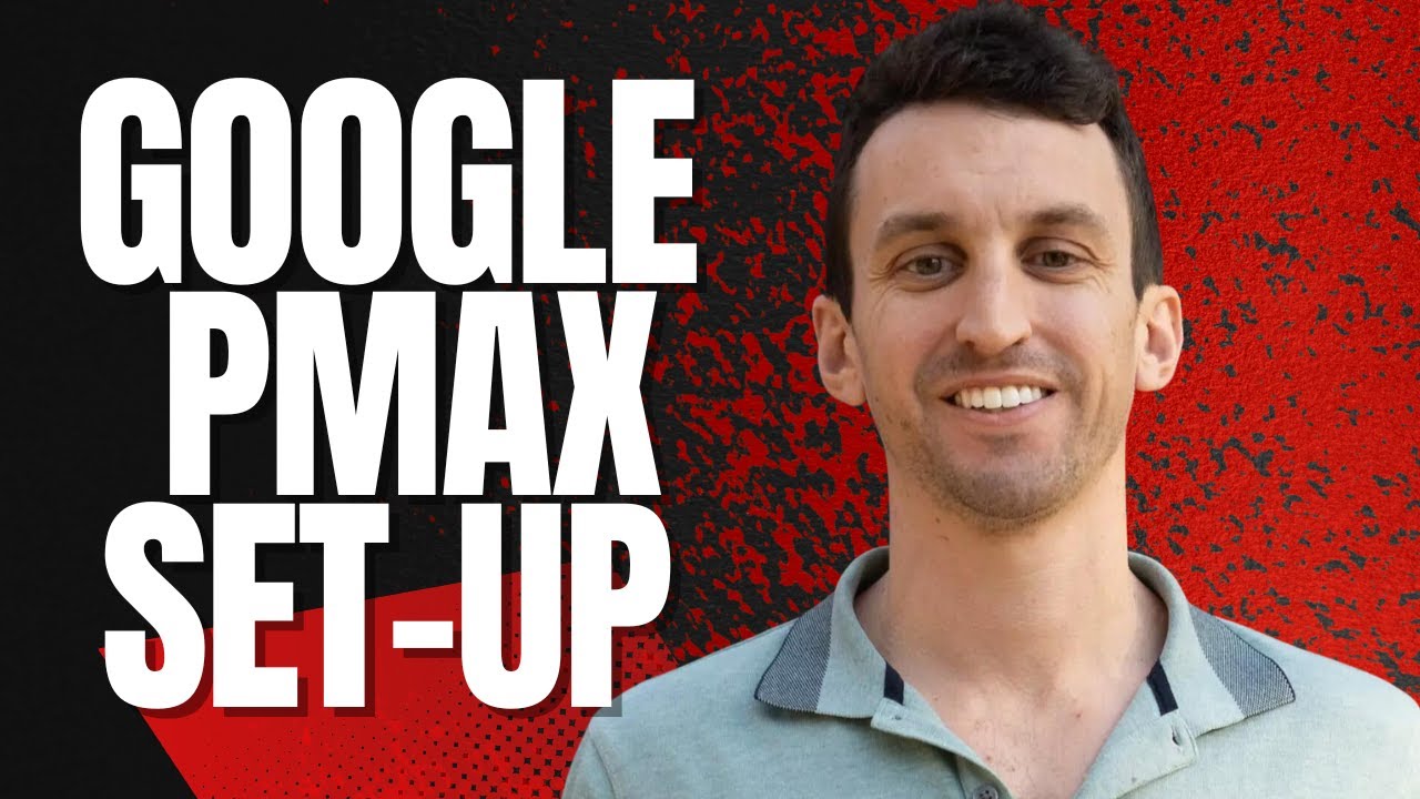 How To Set-Up a Performance Max Campaign on Google in Under 10 Minutes ...