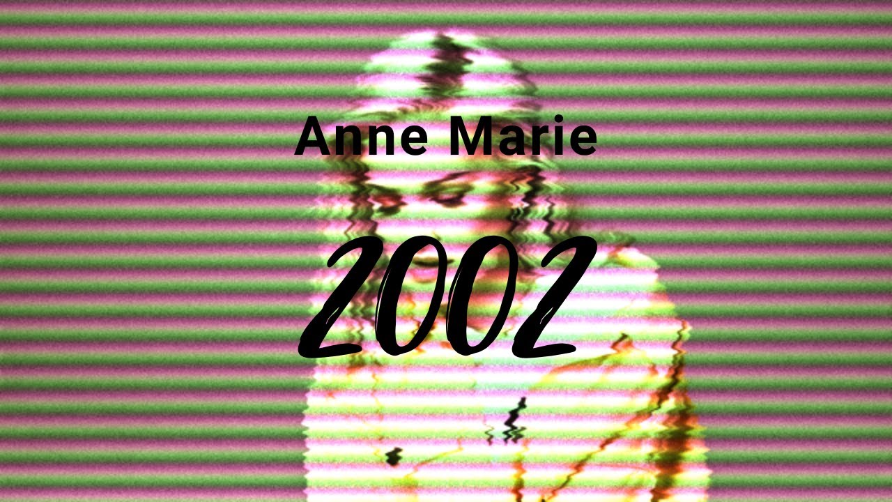2002 - Anne Marie (Lyrics) - YouTube