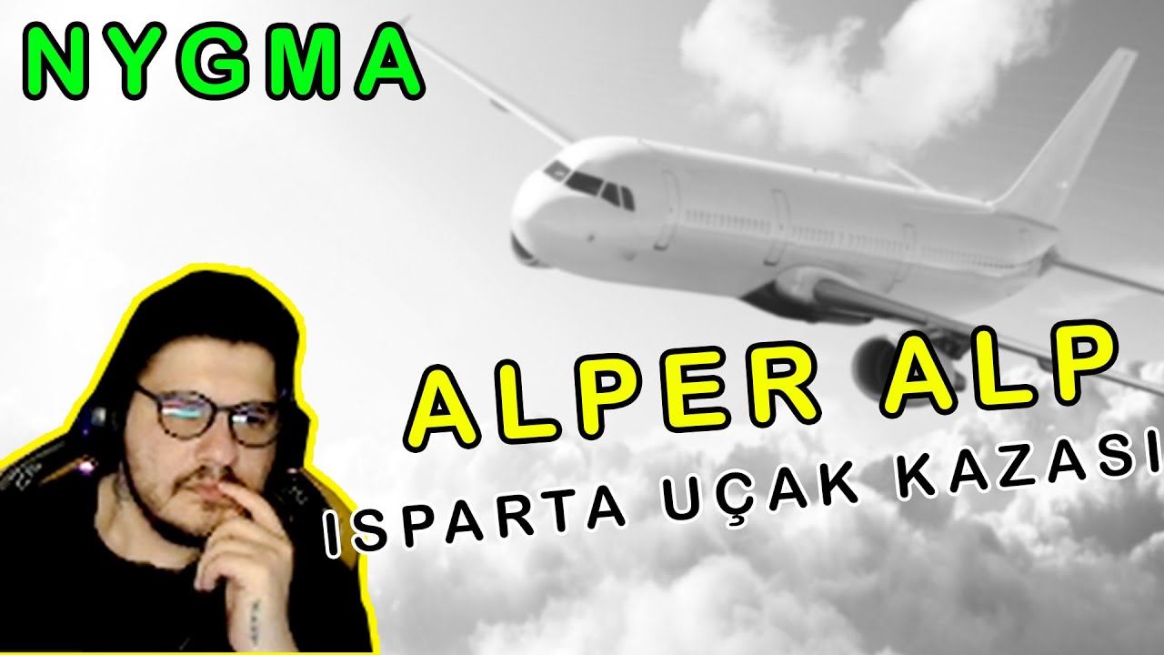 Alper Alp - Gizemlerle dolu Isparta uçak kazası izliyor | Nygma - YouTube