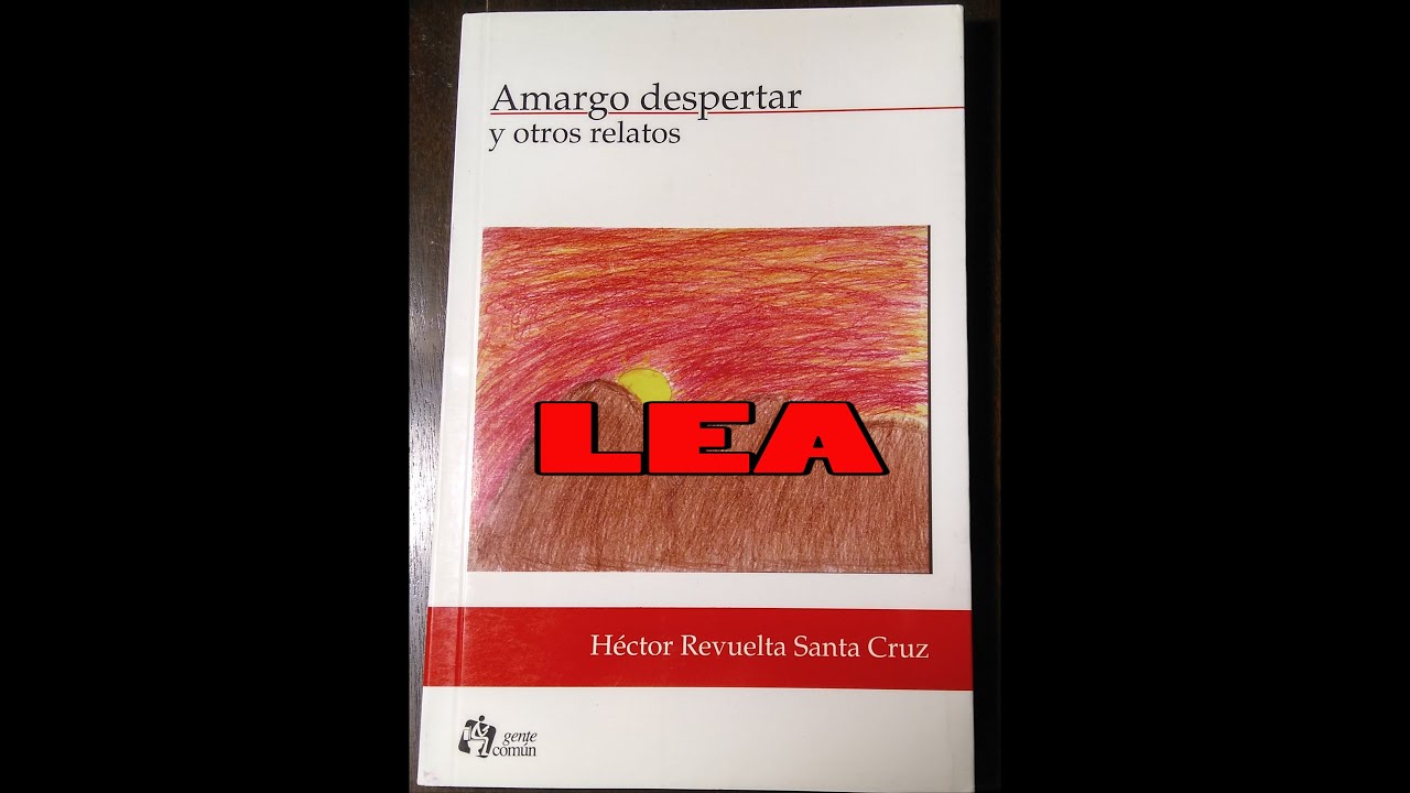 LEA AMARGO DESPERTAR Y OTROS RELATOS - YouTube