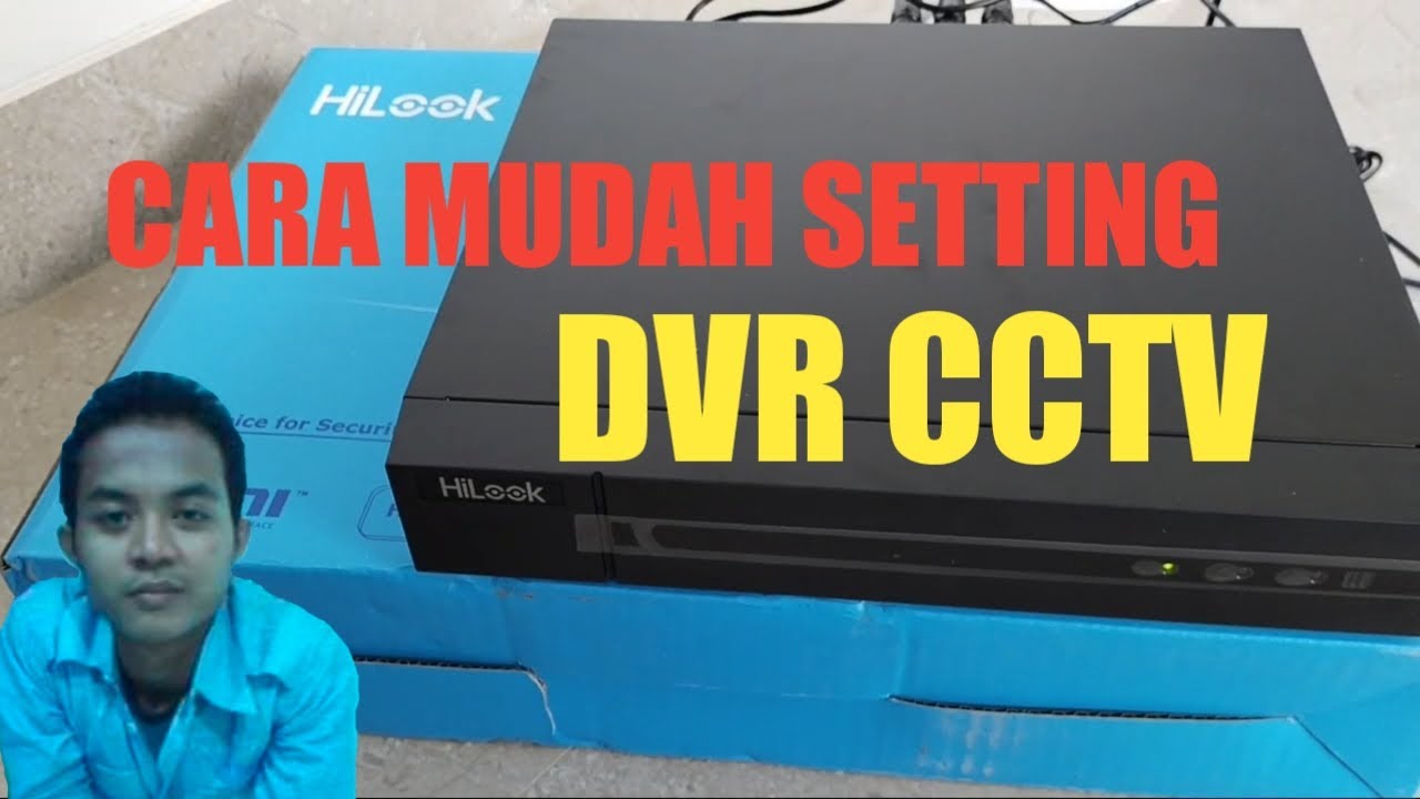 CARA SETTING DVR CCTV DENGAN MUDAH - YouTube