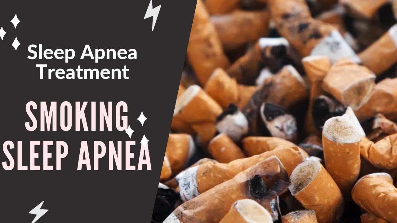Sleep Apnea Treatment- Smoking With Snoring -Sleep Apnea - YouTube