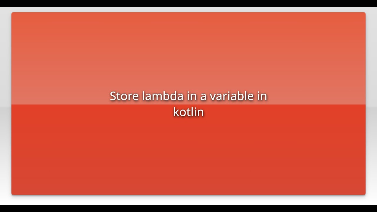 Store lambda in a variable in kotlin - YouTube