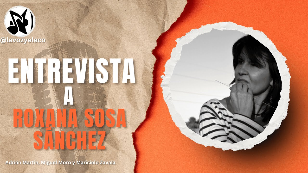 Entrevista a Roxana Sosa Sánchez - La Voz y El Eco - YouTube