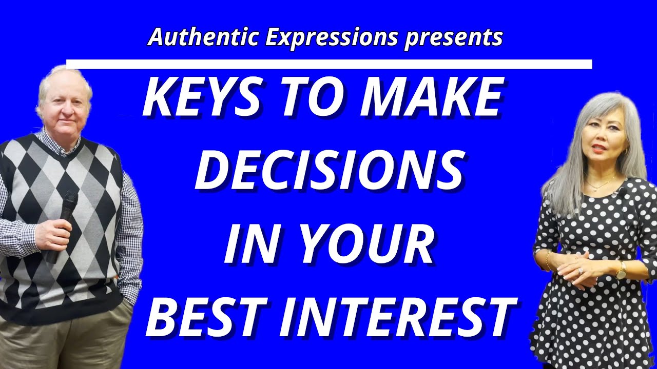 Keys to Make Decisions in Your Best Interest | Authentic Expressions ...
