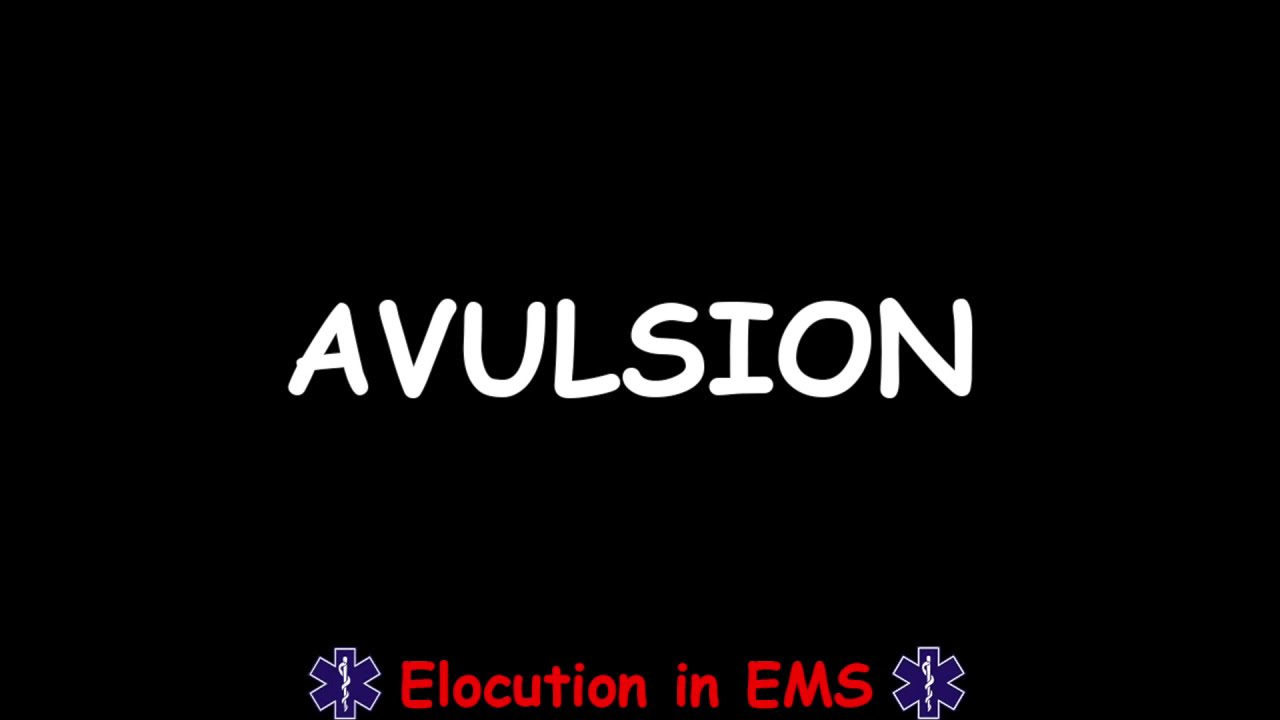 How to Pronounce Avulsion | Paramedic | EMT | Medical Terms - YouTube