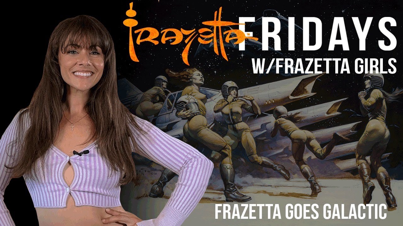 Frazetta Goes Galactic | Frazetta Fridays w/Frazetta Girls - YouTube