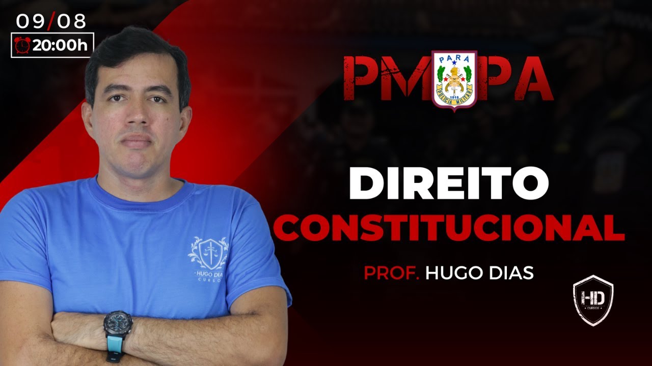 DIREITO CONSTITUCIONAL | PMPA | PROF. HUGO DIAS - HD CURSOS - YouTube