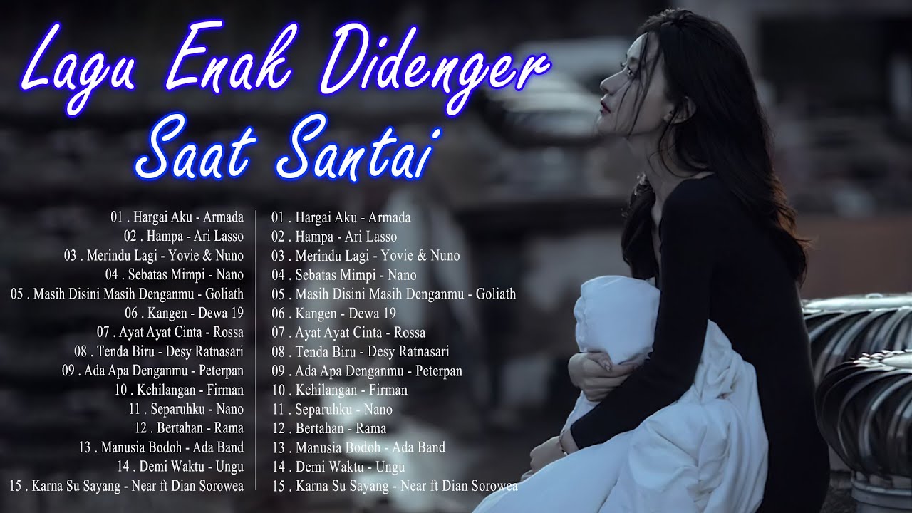 30 Lagu Enak Didengar Saat Santai dan Kerja 2022 - Kumpulan Lagu ...