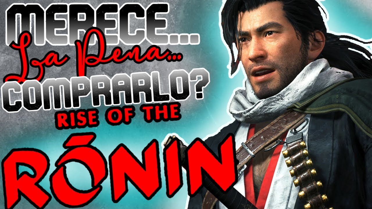 MERECE LA PENA COMPRAR RISE OF THE RONIN? ANALISIS - YouTube