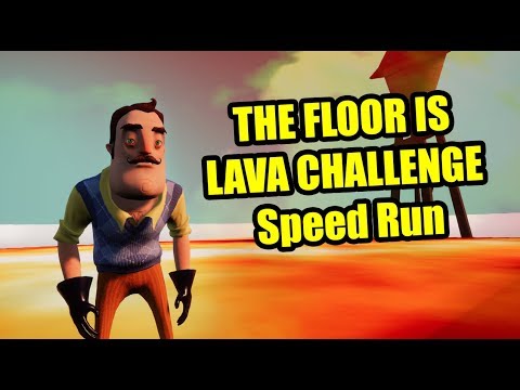 THE FLOOR IS LAVA CHALLENGE Speed Run | Hello Neighbor Challenge Mod ...