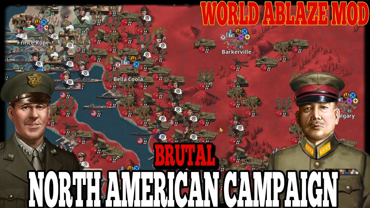 NORTH AMERICAN CAMPAIGN BRUTAL! World Ablaze Mod - YouTube