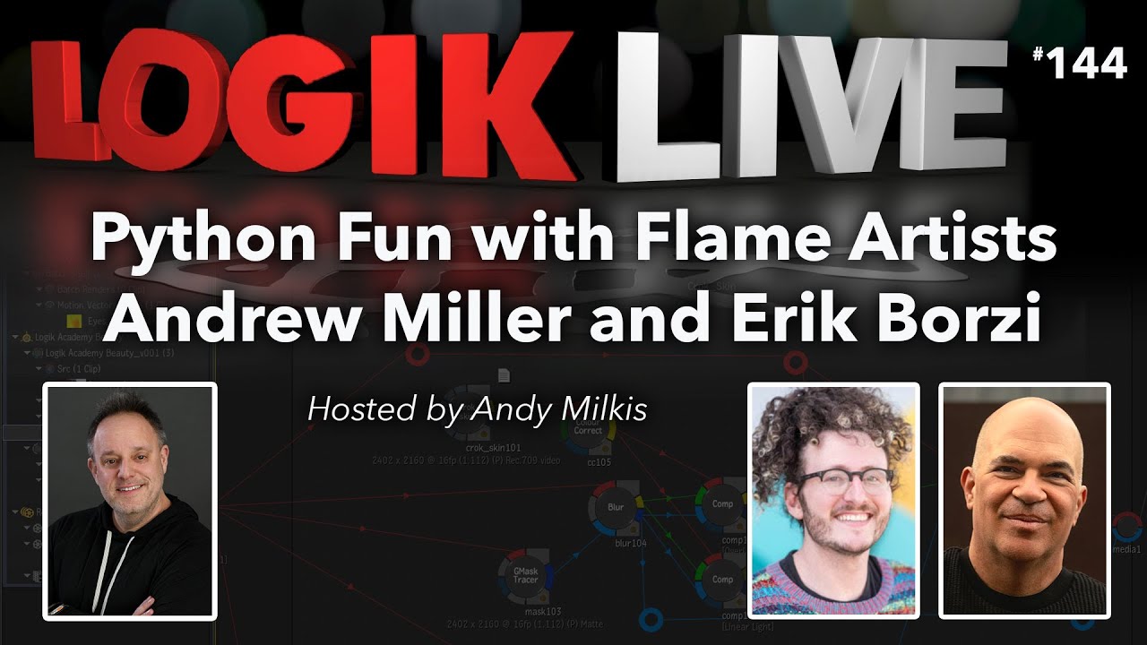 Logik Live #144: Python Fun with Flame Artists Andrew Miller and Erik Borzi - YouTube