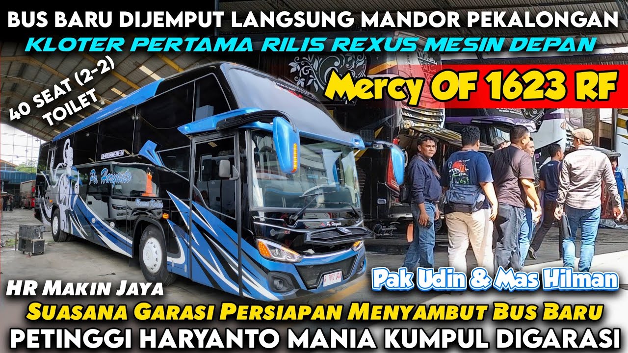 Bus Baru Dijemput Langsung Mandor Po. Haryanto Pekalongan, Kloter Pertama Rexus 1623 Rilis dr ...