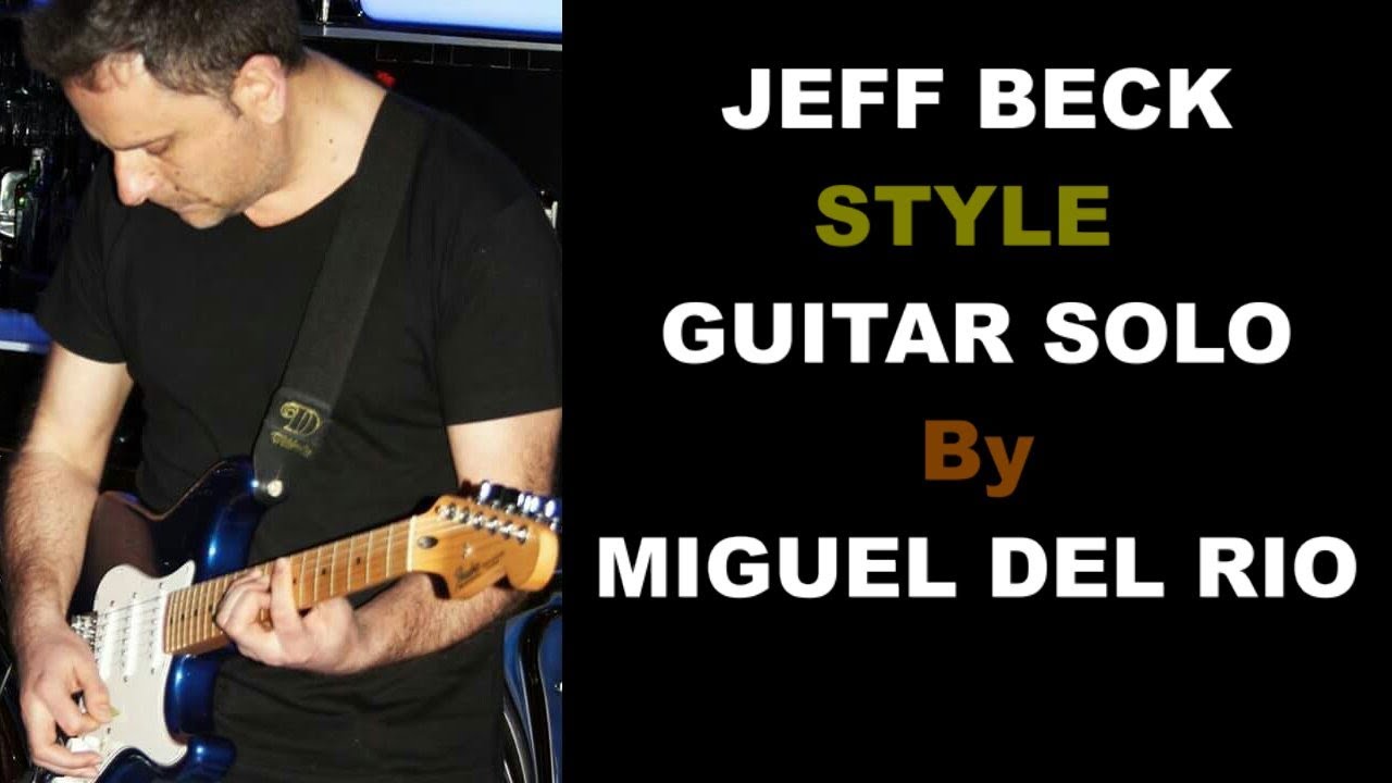Jeff Beck Style Guitar Solo - Miguel Del Rio - YouTube