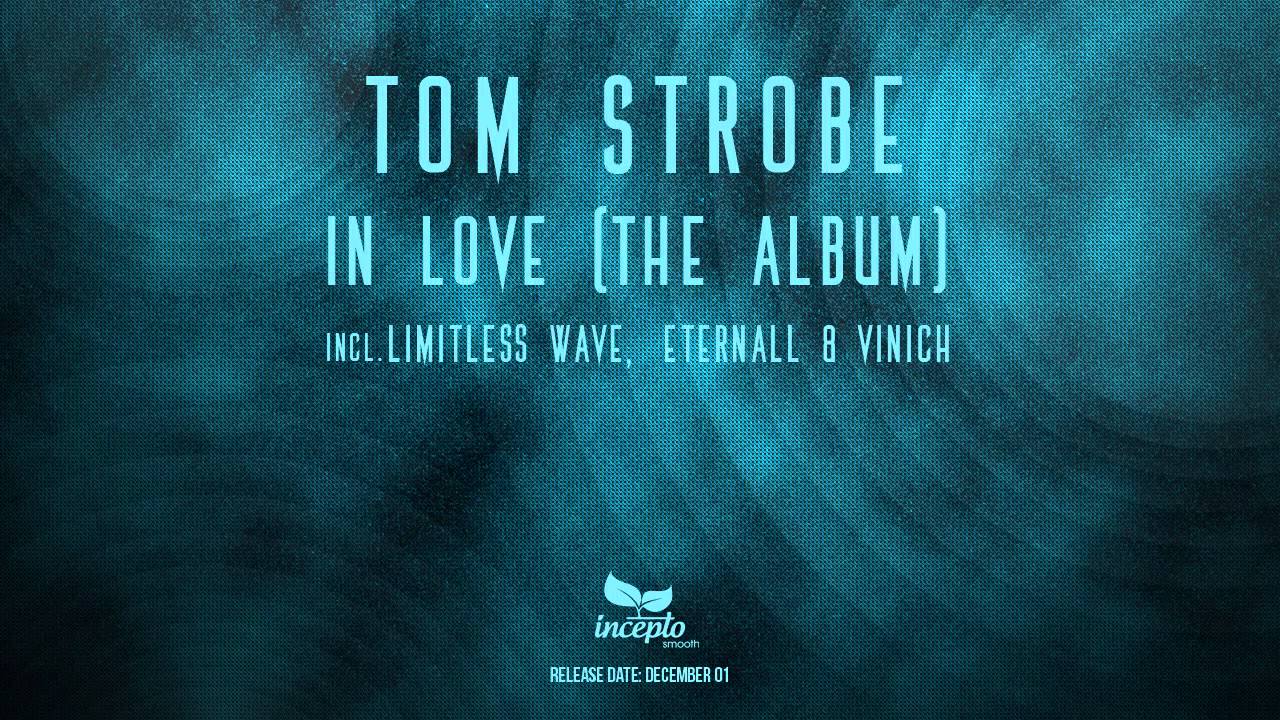Tom Strobe - In Love (The Album) [ISL026] - album preview - YouTube