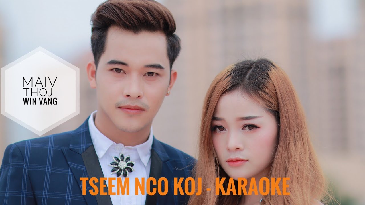 Tseem Nco Koj - KARAOKE_Instrumental [ Maiv Thoj & Win Vang ] - YouTube