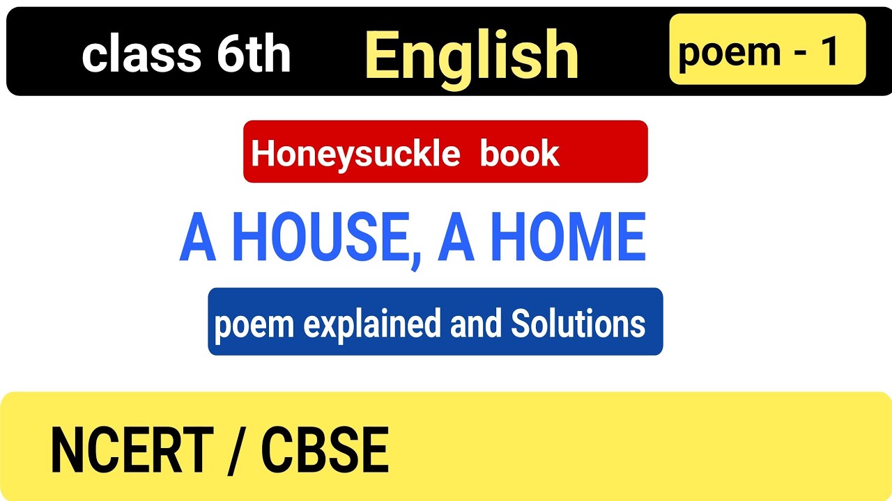Class 6 English Poem 1 A House, A Home | NCERT Honeysuckle ...