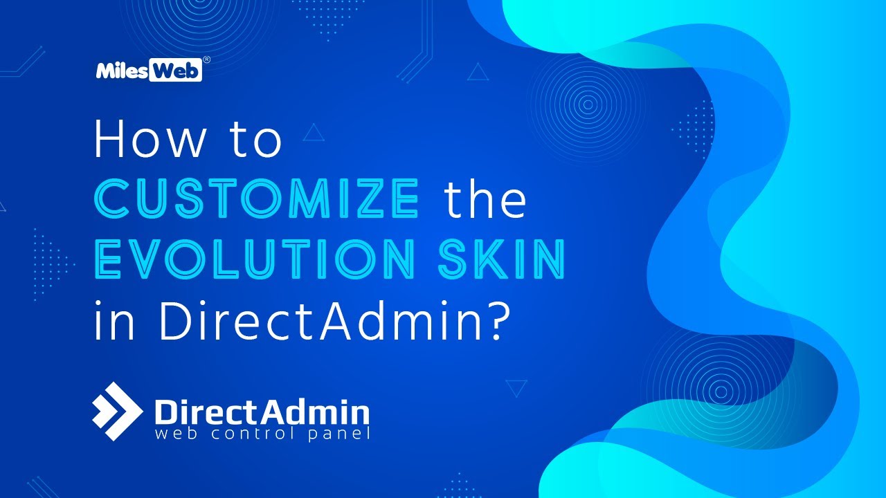 How To Customize The Evolution Skin In Directadmin Milesweb Youtube