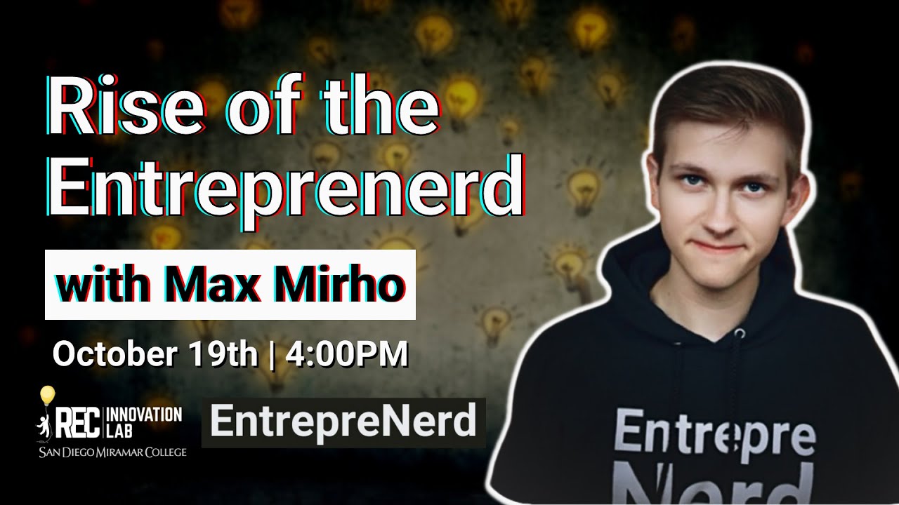 Journey of an Entrepreneur: The Rise of the EntrepreNerd, Max Mirho! - YouTube