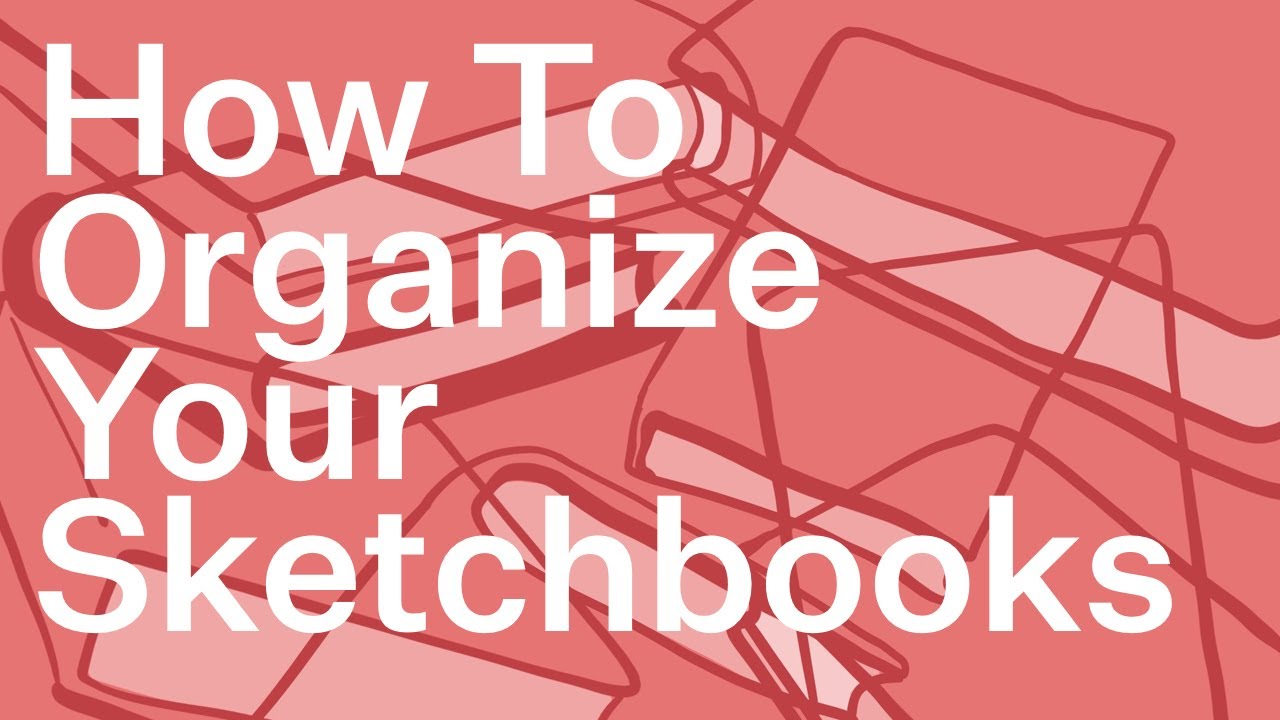 How To Organize Your Sketchbook - YouTube