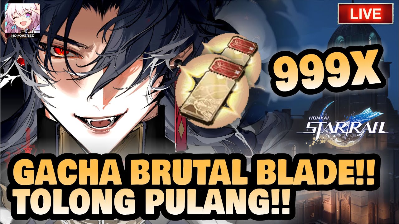 GACHA BRUTAL BLADE!! SAMPE PULANG!! 😎 | Honkai: Star Rail - YouTube