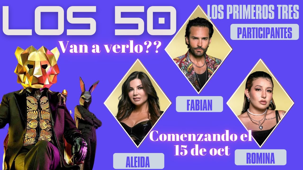 Los 50 Reality, presentan a los primeros 3 participantes. Comenzando el ...