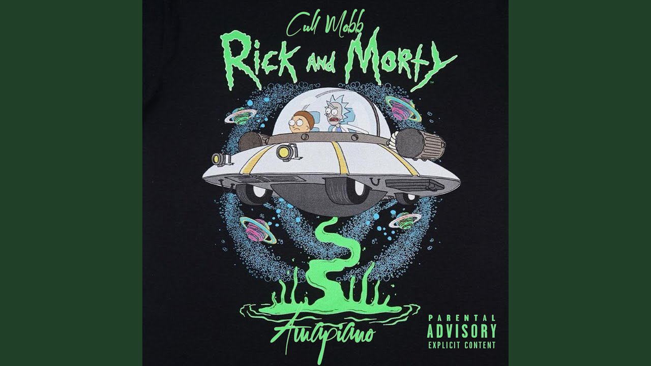 Rick and Morty (Amapiano) - Cull Mobb: Song Lyrics, Music Videos & Concerts