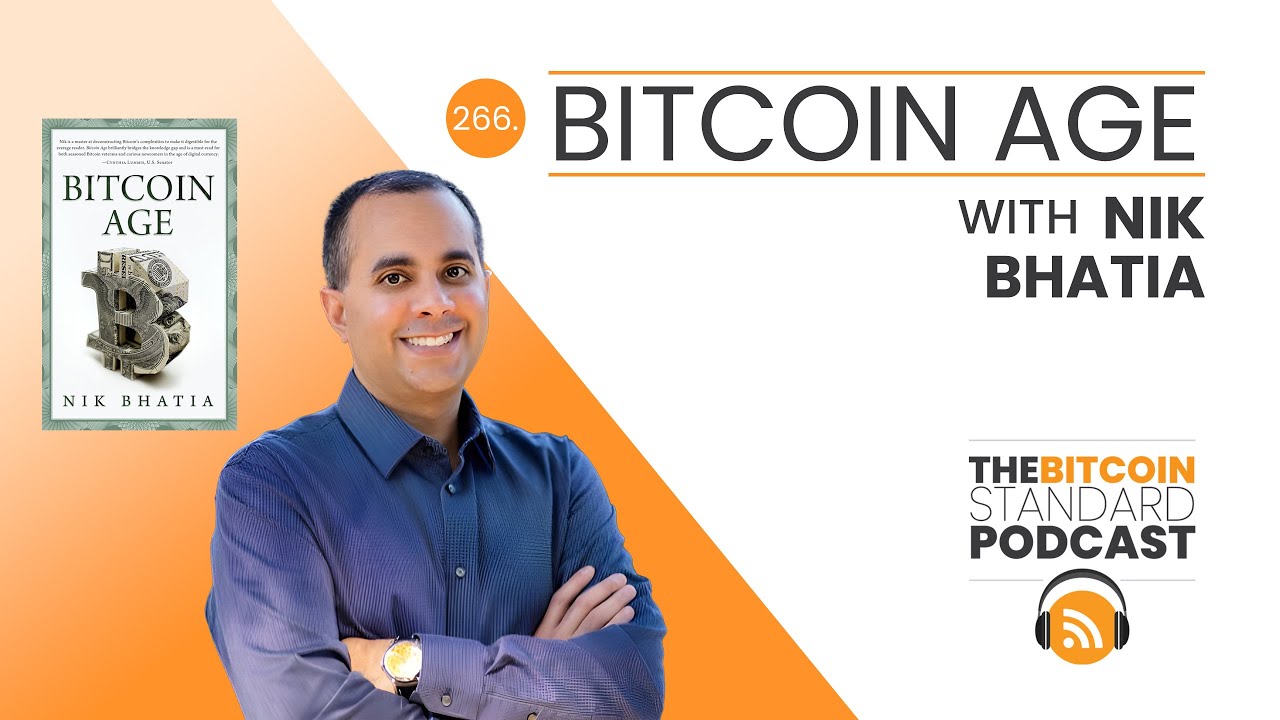 266. Bitcoin Age with Nik Bhatia - YouTube