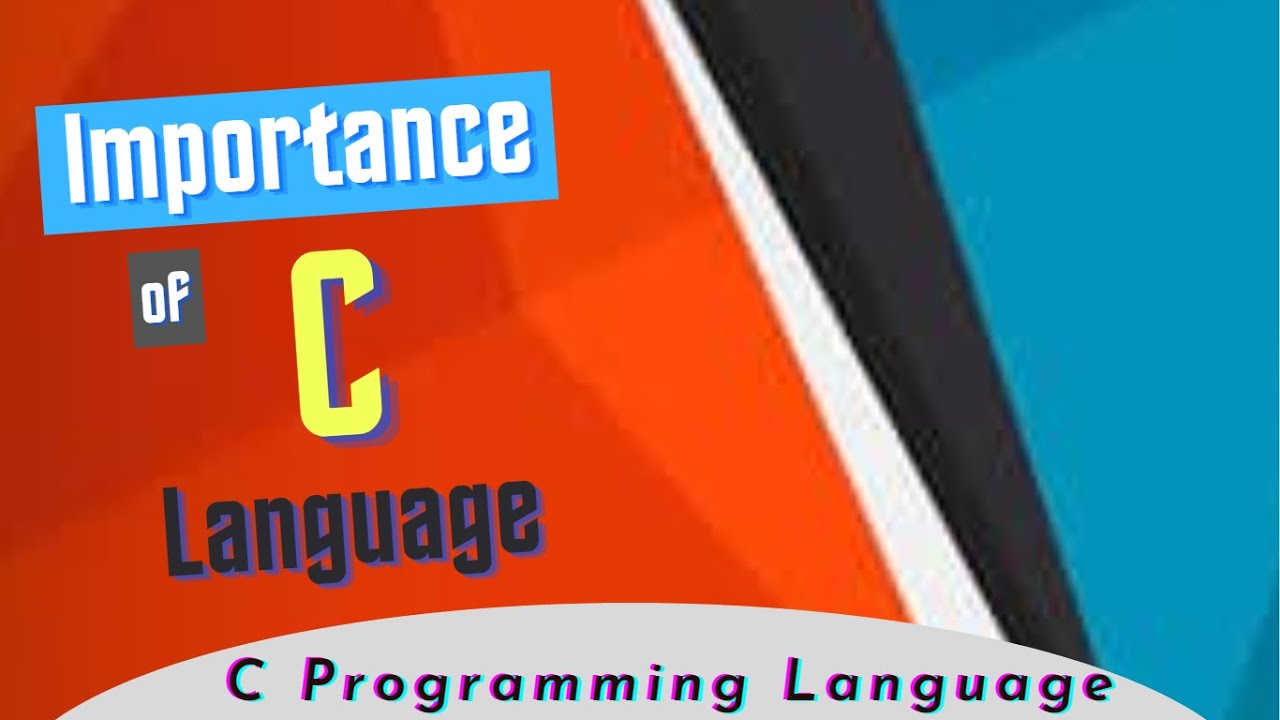 Importance Of C Language Where C Language Is Used YouTube importance-of-c-language-where-c-language-is-used-youtube