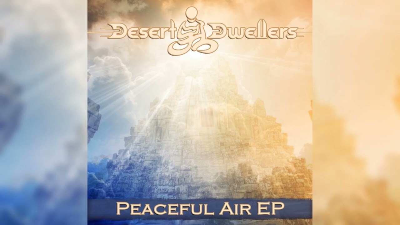 Desert Dwellers - Peaceful Air [Full EP] - YouTube