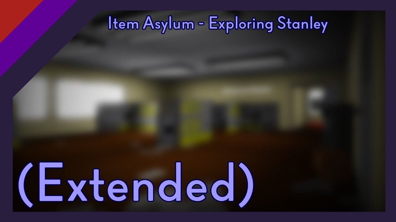 Item Asylum - Exploring Stanley (Extended) - YouTube
